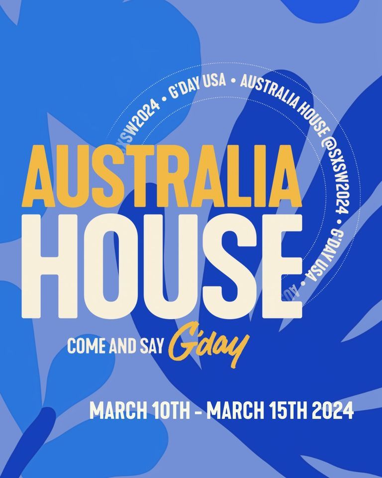 Australia House @ SXSW 2024 , Lucille Patio Lounge, Austin, 10 March to 15 March | AllEvents