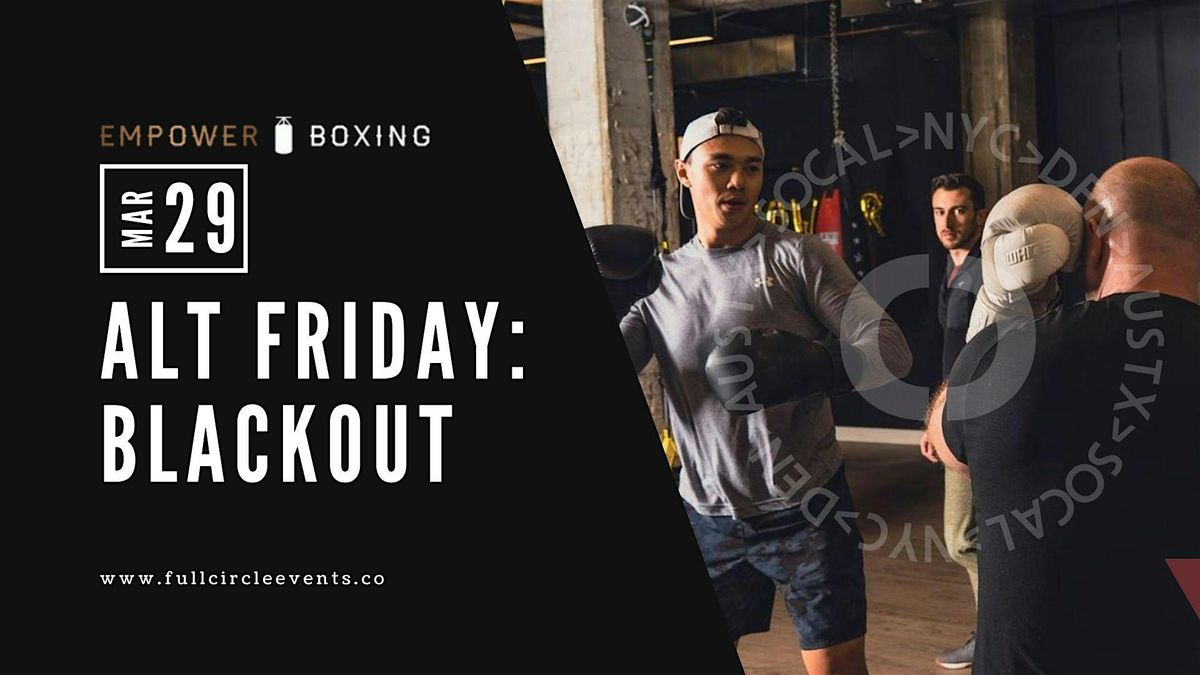 Full Circle x Empower Boxing Alt Friday BLACKOUT, Empower Boxing ...