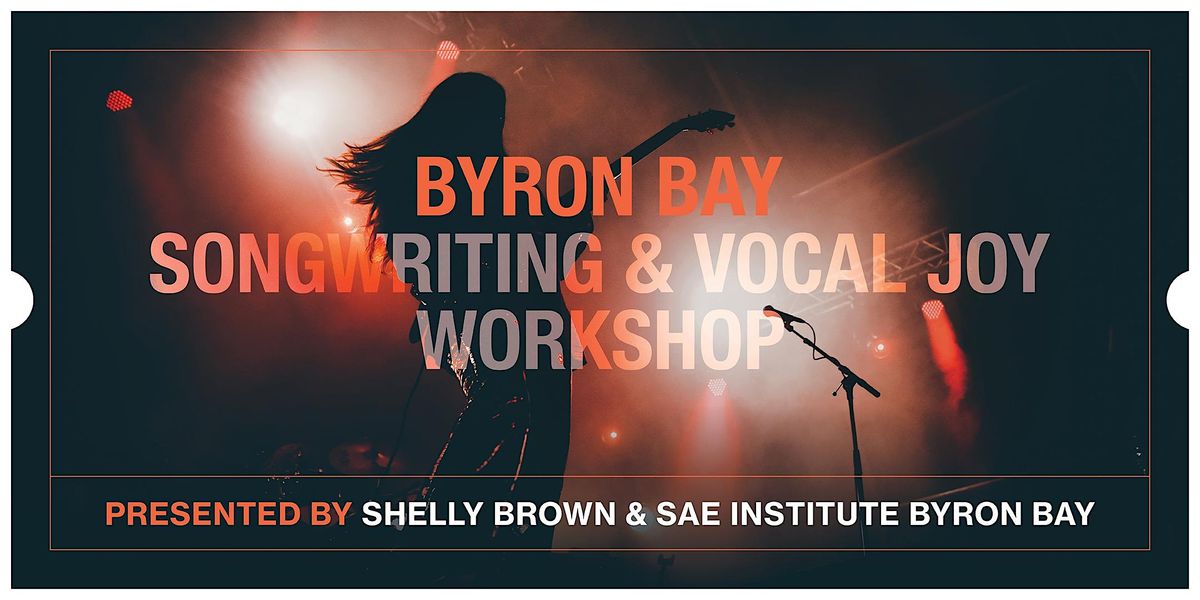 Byron Bay Songwriting & Vocal Joy Workshops @SAE - SERIES 5, SAE ...