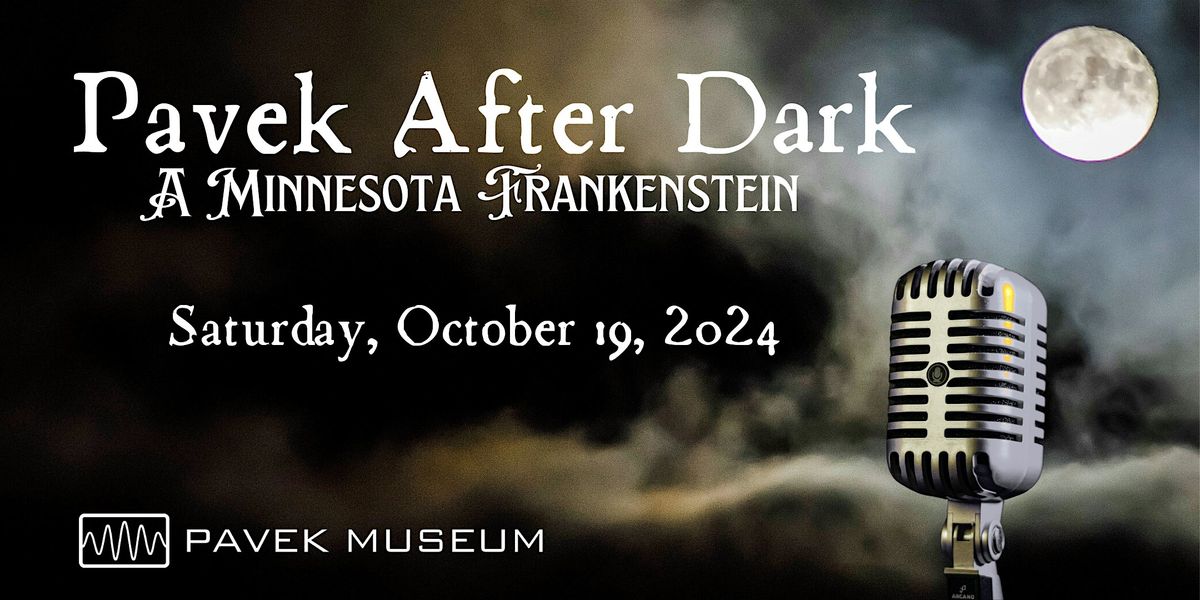 Pavek After Dark: A Minnesota Frankenstein, Pavek Museum, St. Louis ...
