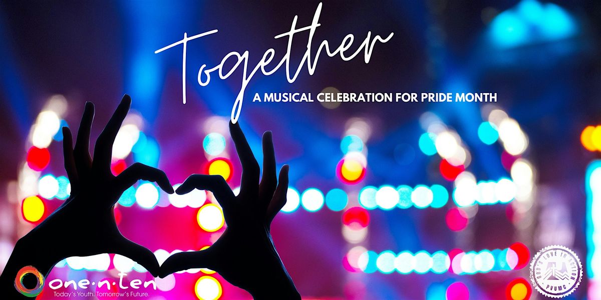Together: A Musical Celebration for Pride Month Benefitting One-N-Ten ...
