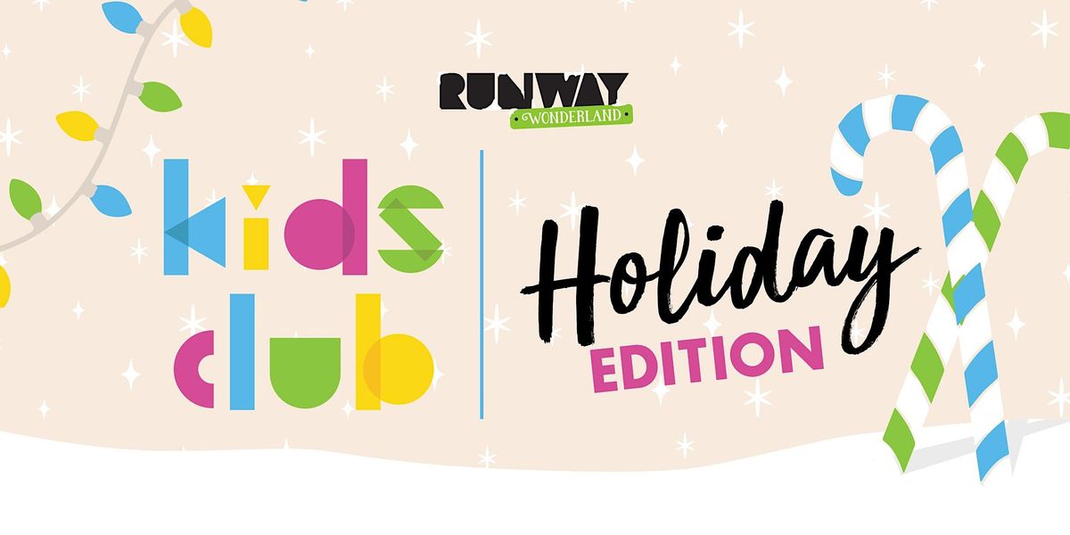 RUNWAY Kids Club: Holiday Edition, Runway Playa Vista, Los Angeles, 6 ...