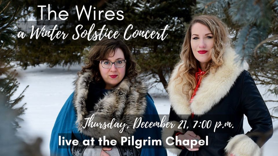 The Wires: A Winter Solstice Concert, Pilgrim Chapel, Kansas City, 21 ...