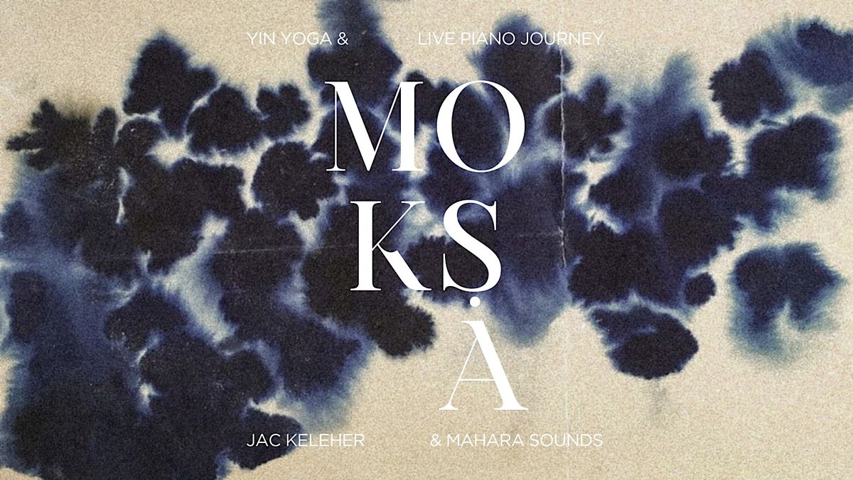 MOKṢA Yin Yoga & Live Piano Journey, AOU STUDIO, Buderim, November 24 ...