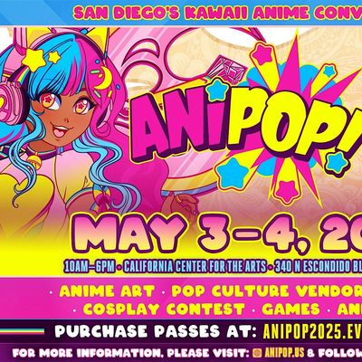 AniPop 2025, California Center for the Arts, Escondido, 3 May to 4 May ...