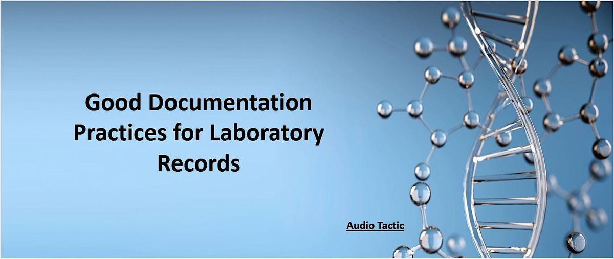 Good Documentation Practices For Laboratory Records May 2 2023 Online Event