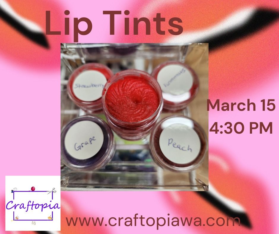 Lip Tints class, Craftopia, Tacoma, March 15 2024 | AllEvents.in