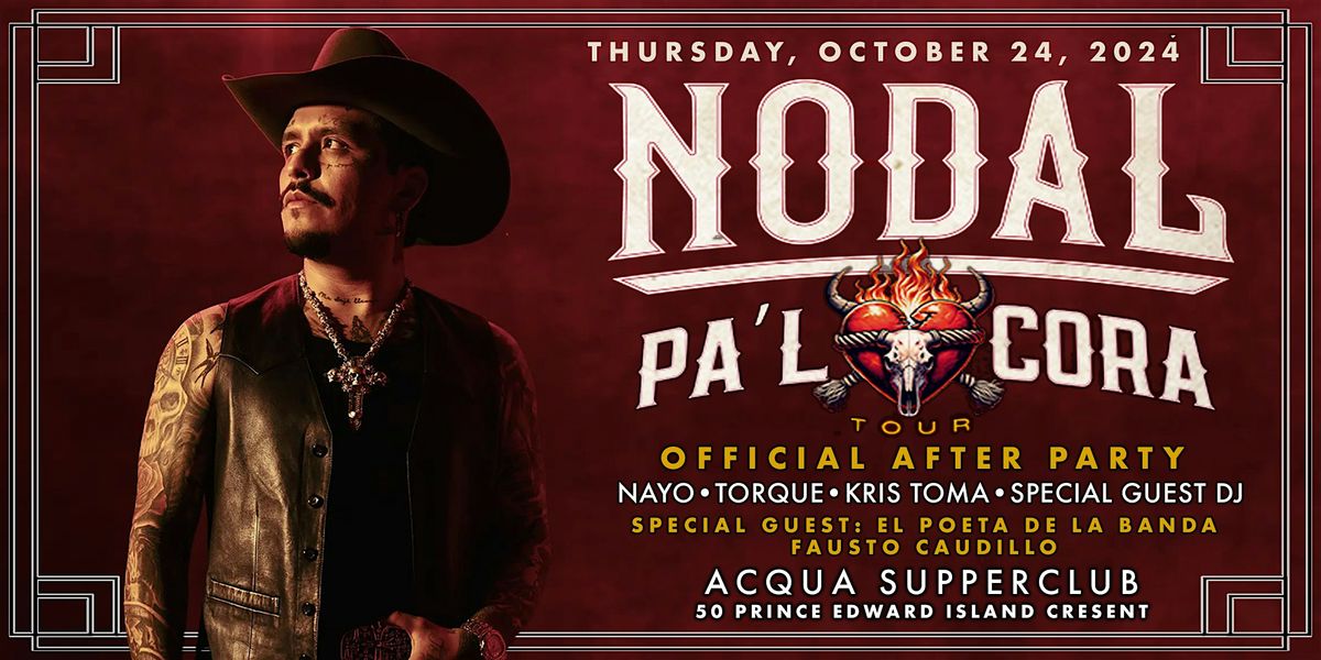 NODAL: PAL CORA TOUR 2024 OFFICIAL AFTER PARTY, 50 Prince Edward Island ...