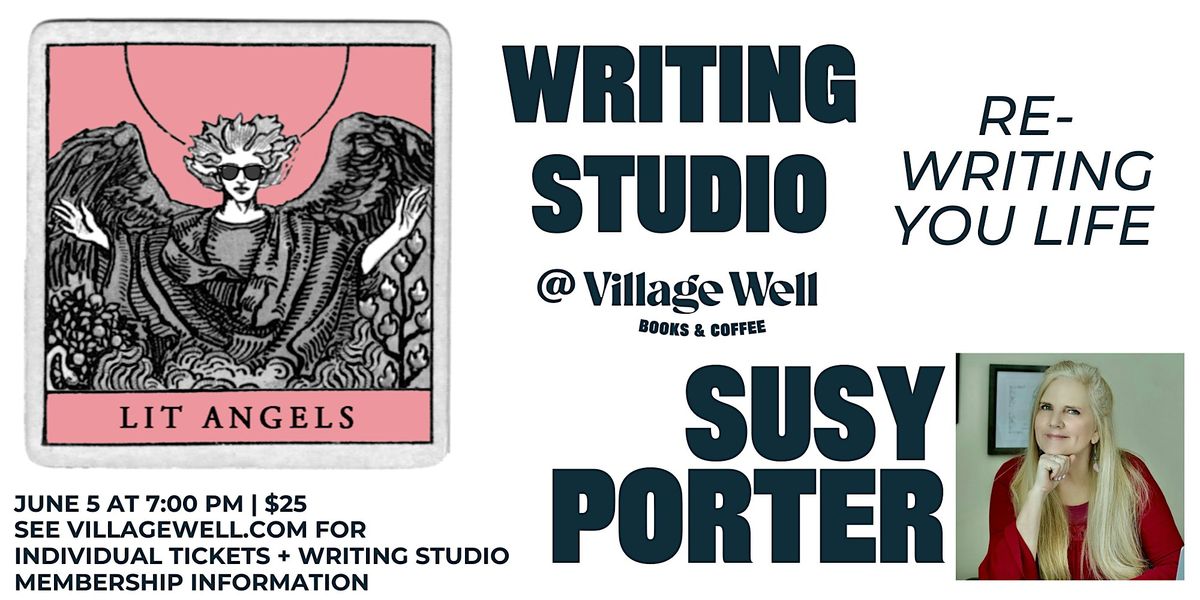 Lit Angels Writing Studio Class: Re-Writing Your Life, Village Well ...
