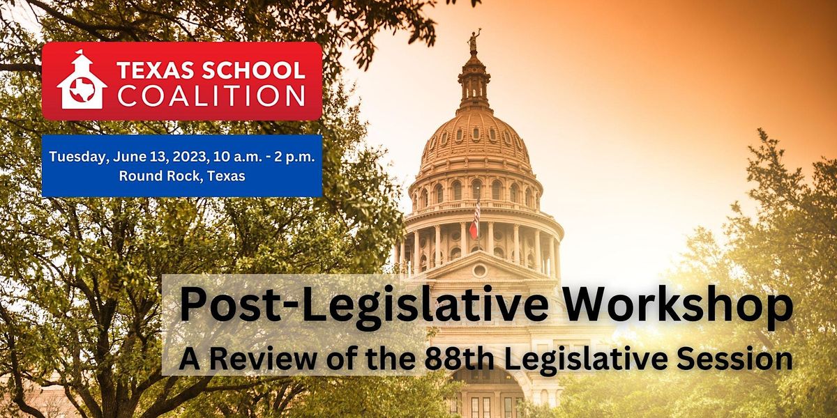 Post-Legislative Workshop: A Review of the 88th Legislative Session ...