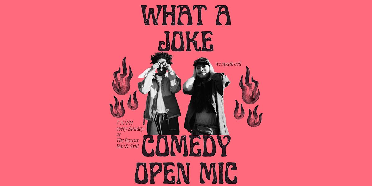 What a Joke Comedy Open Mic, THE BOXCAR Bar and Grill, Madison, 10 ...