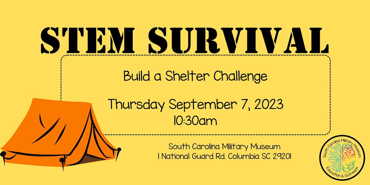 STEM Survival: Build a Shelter Challenge, 1 National Guard Rd, Columbia ...