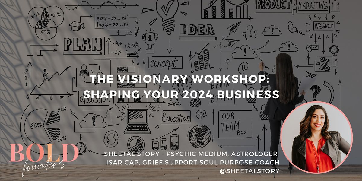 The Visionary Workshop: Shaping Your 2024 Business with Sheetal Story ...