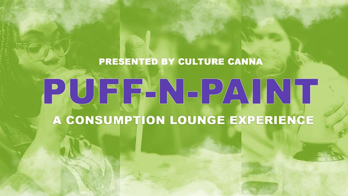 Culture Canna Presents - Puff-N-Paint, 1708 Gallatin Pike N, Nashville ...