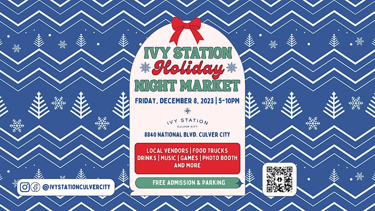 Ivy Station Holiday Night Market, Ivy Station, Culver City, 8 December ...