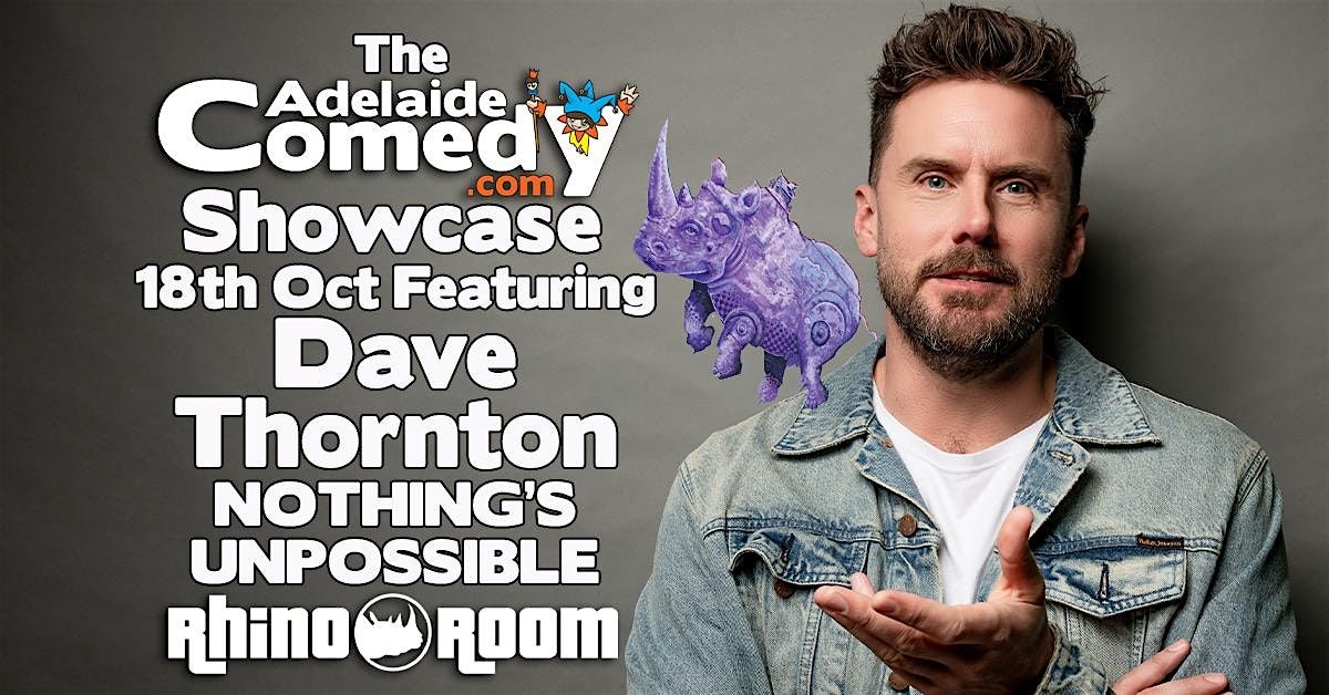 Dave Thornton features the Adelaide Comedy Showcase Oct 18th, Rhino ...