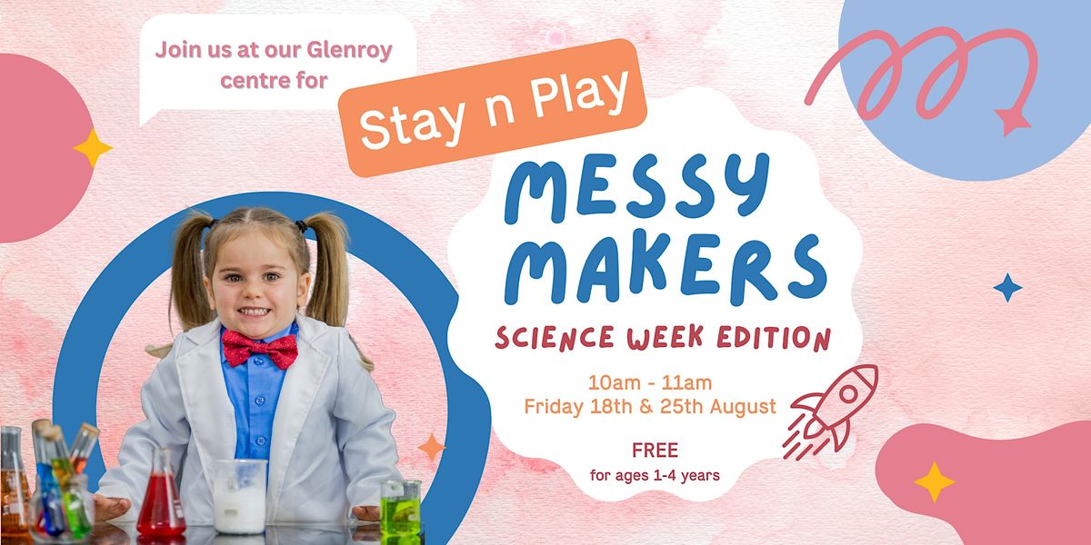 Stay N Play Messy Makers - Science Week Edition!, Where We Grow ELC ...