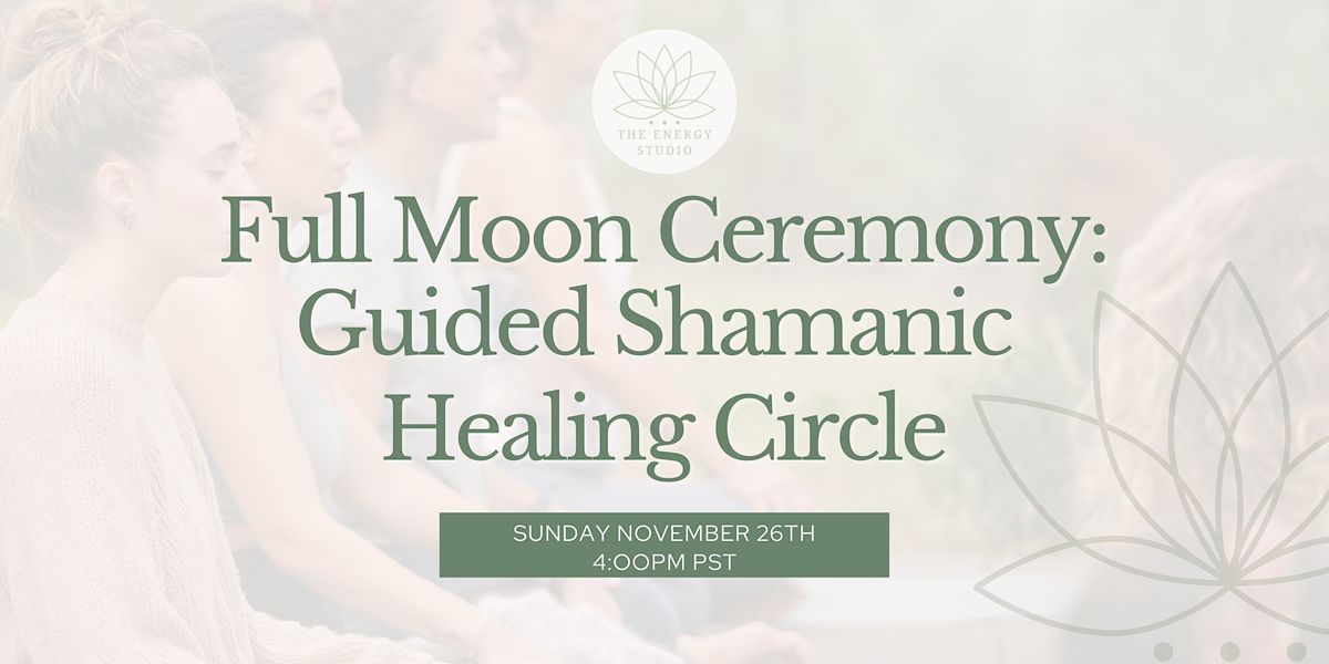 Full Moon Ceremony - Guided Shamanic Healing Circle, South Weddington ...