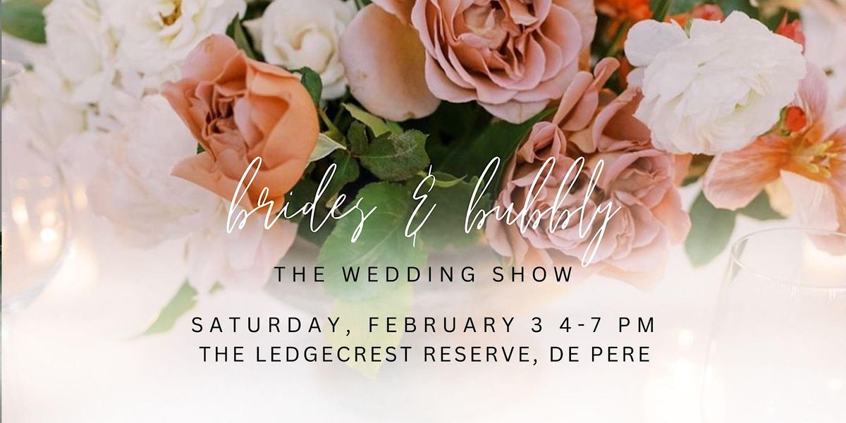 Brides & Bubbly Wedding Show, The LedgeCrest Reserve, Dickinson Road ...