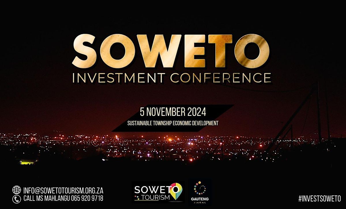 Soweto Investment Conference 2024, Eyethu Lifestyle Centre, Soweto, 5 ...