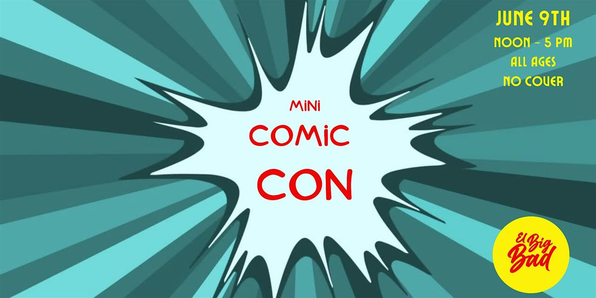 Mini Comic Con, El Big Bad, Houston, 9 June 2024 | AllEvents.in