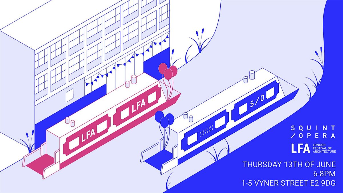 Squint/Opera LFA Studio Late, Squint Opera, London, 13 June 2024 ...