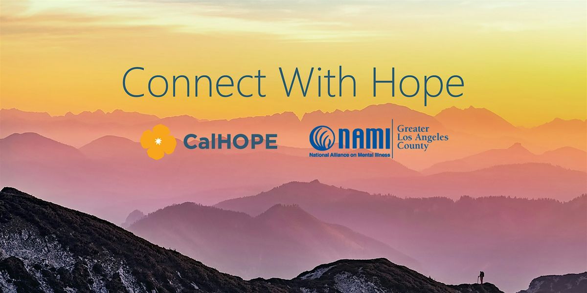 Connect With Hope Live Event - A conversation hosted by CalHOPE & NAMI ...