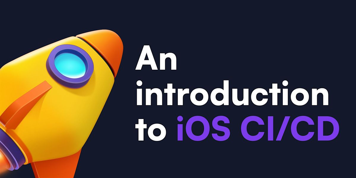 An introduction to iOS CI/CD, November 27 2024 | Online Event | AllEvents.in
