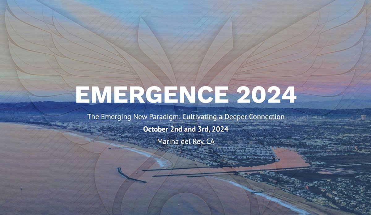 Emergence Conference 2024, Marina del Rey Marriott, 2 October to 3 ...