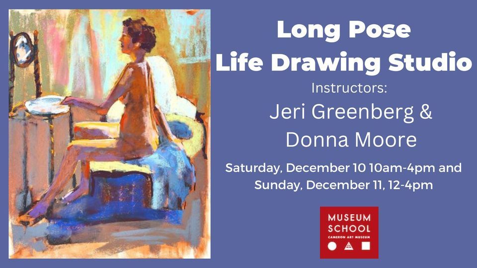 Long Pose - Life Drawing Studio, Cameron Art Museum, Wilmington ...