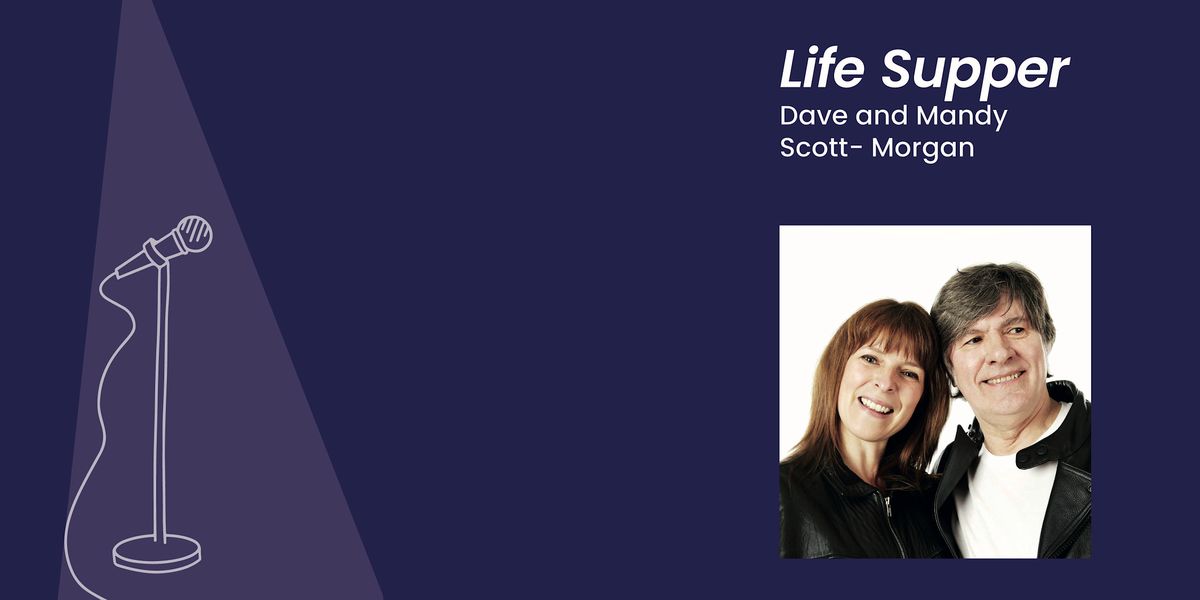 Life Supper with David & Mandy Scott- Morgan, Christ Church, LEAMINGTON ...