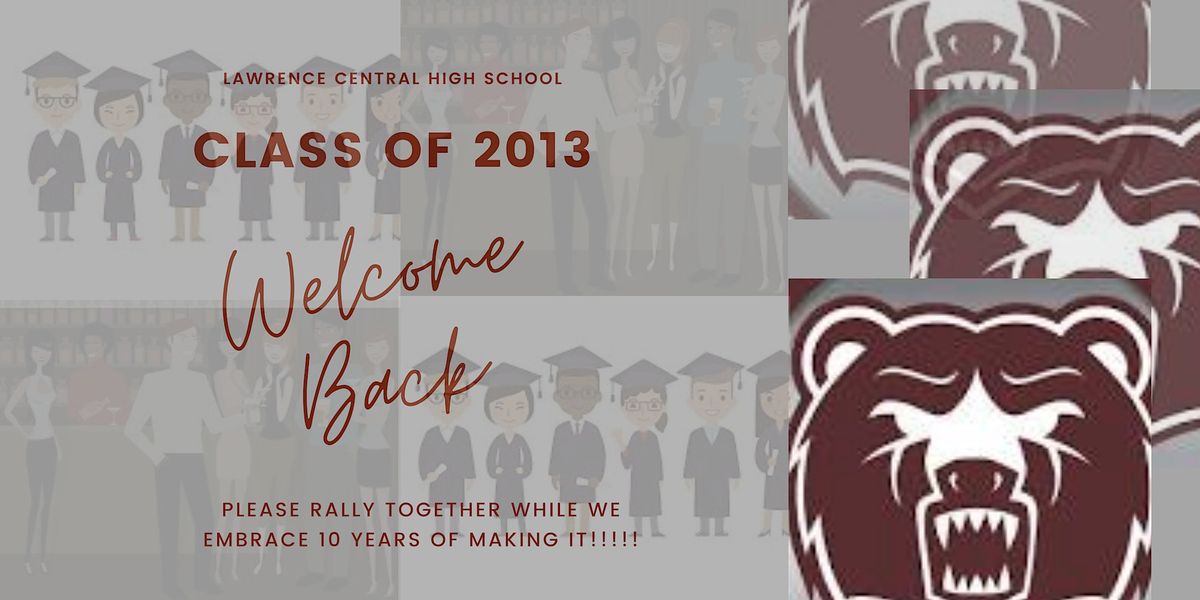 Lawrence Central High School Class of 2013 Reunion, 9105 E 56th St #200 ...