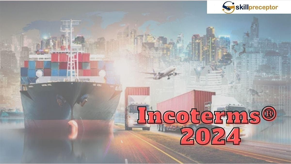 Understanding Incoterms® Rules in 2024, April 30 2024 | Online Event ...