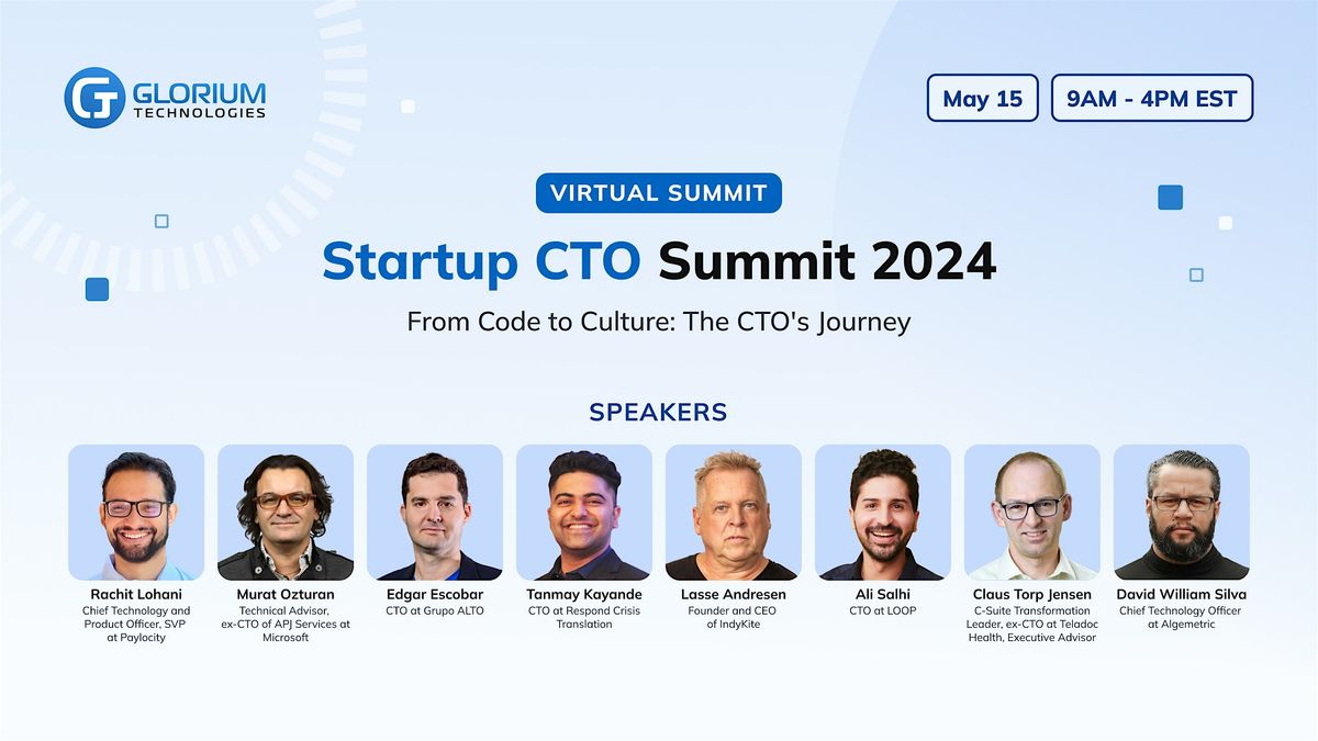 Startup CTO Summit 2024. From Code to Culture: The CTO’s Journey, May 15 2024 | Online Event ...