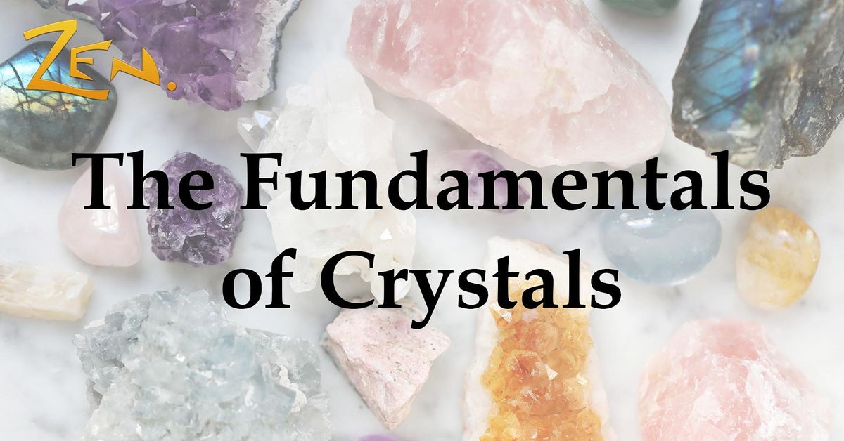 Fundamentals of Crystals, The Zen Shop, Bordesley, 2 November 2023 ...