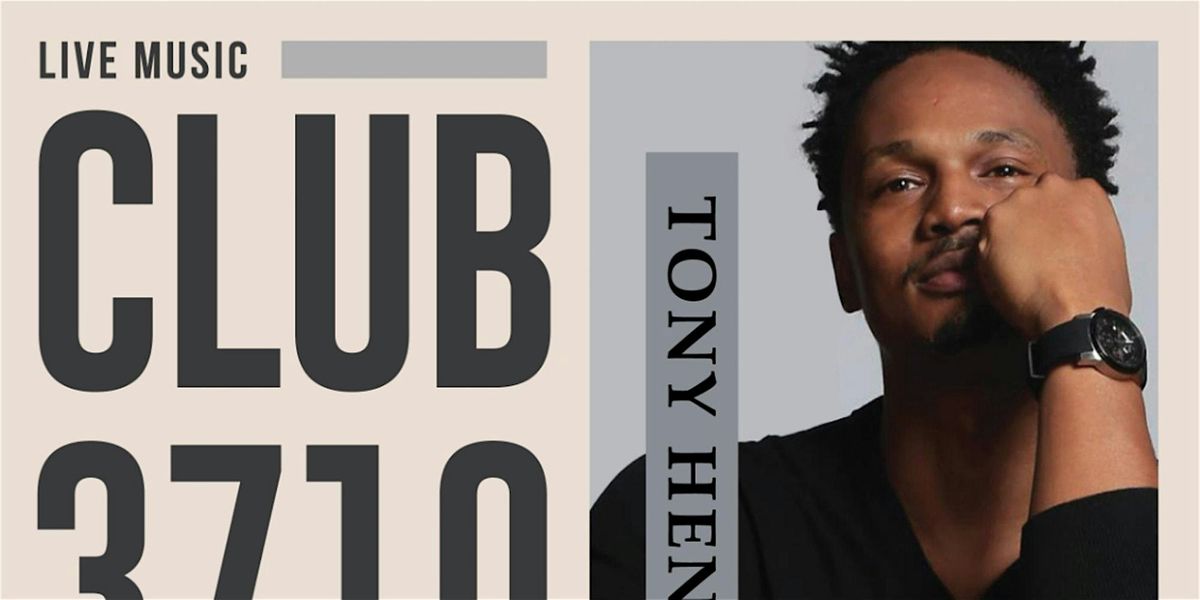 Thursday Night Special Live performance by Tony Henry, 3710 ...