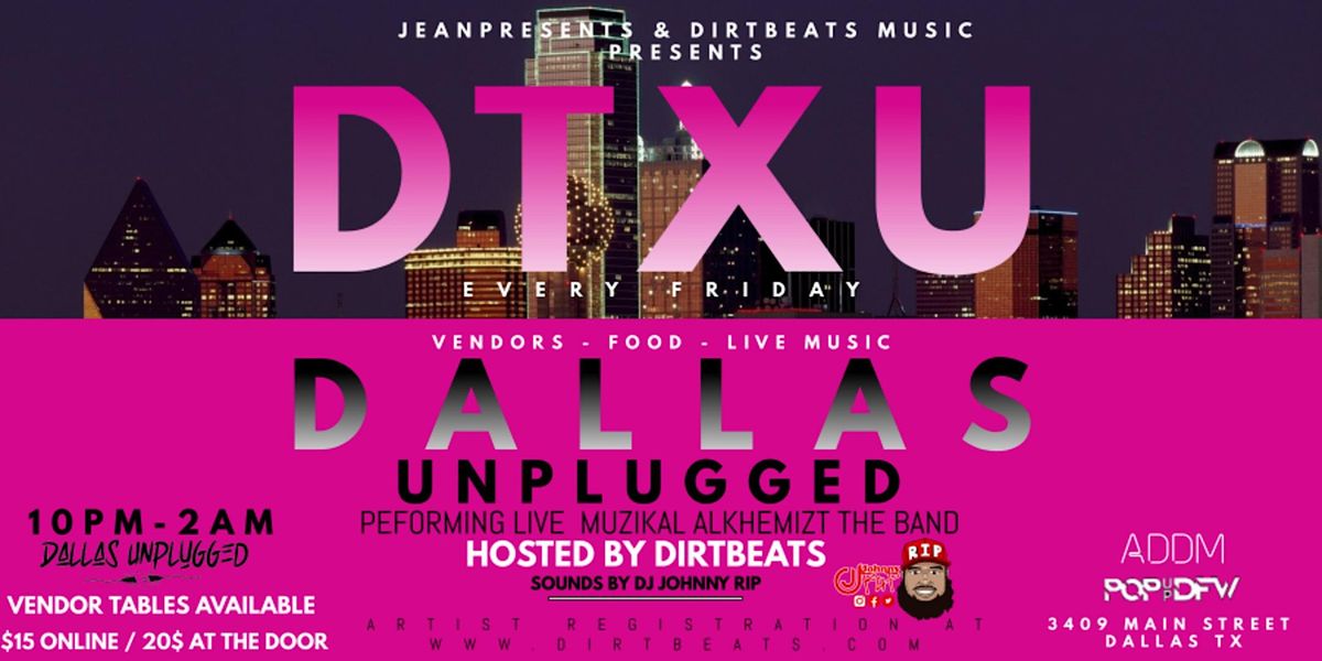 DTXU- Dallas Unplugged, POPUP DFW, Dallas, 16 June to 17 June ...