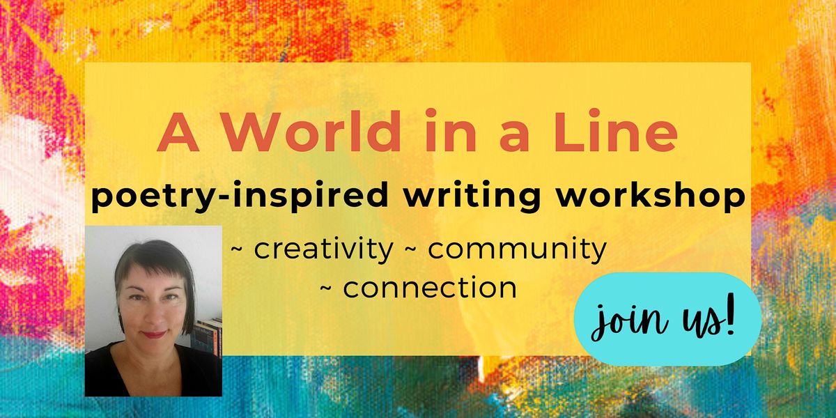 A World in a Line Poetry-Inspired Writing Workshop, February 8 2024 ...