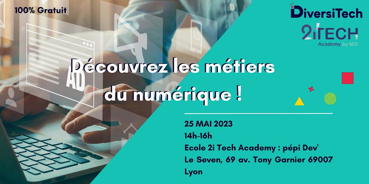 Découvrez les métiers du numérique !, 69 Av. Tony Garnier, Lyon, 25 May ...