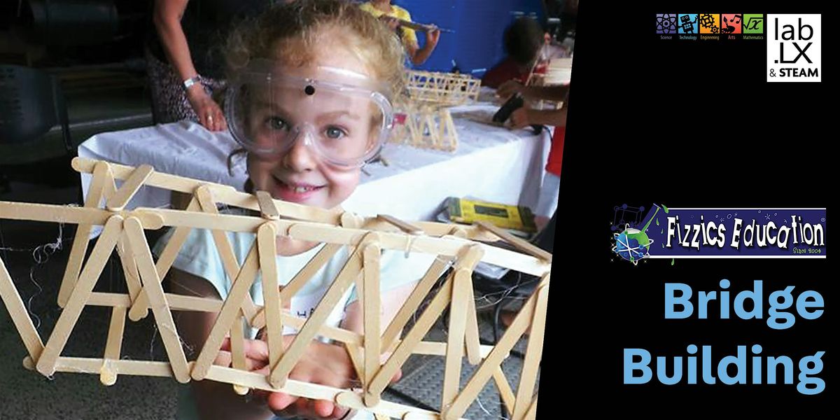 Fizzics Education: Bridge Building, Bonnyrigg Library, 10 July 2024 ...