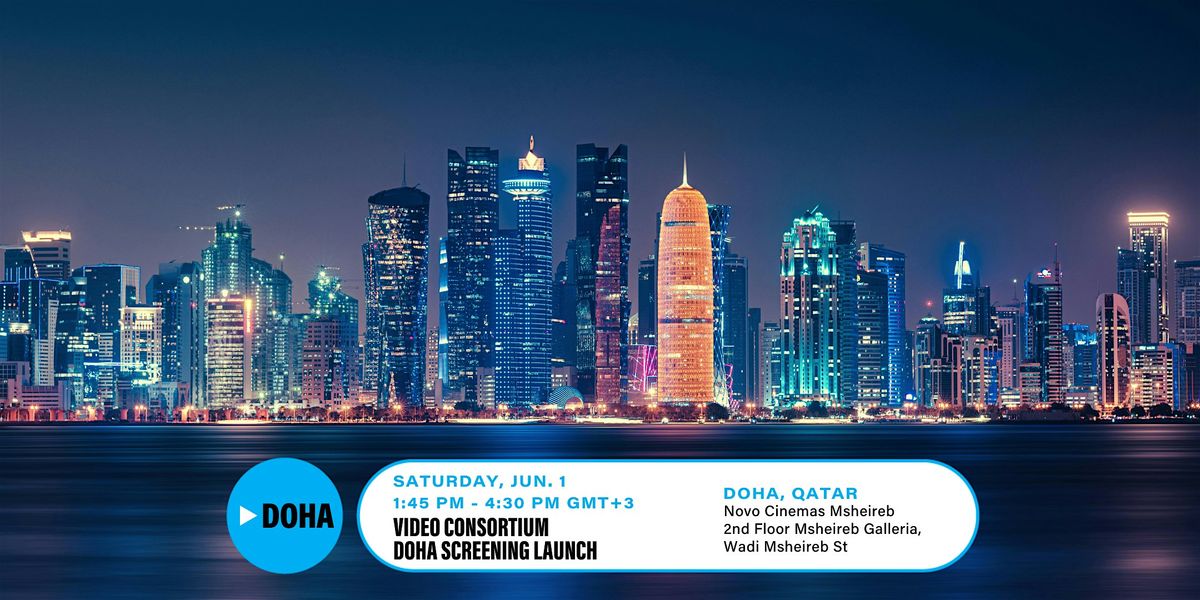 Video Consortium Doha Screening Launch, Msheireb Galleria, Doha, 1 June ...