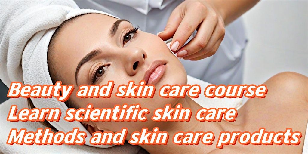 Beauty and skin care course, learn scientific skin care methods and ...