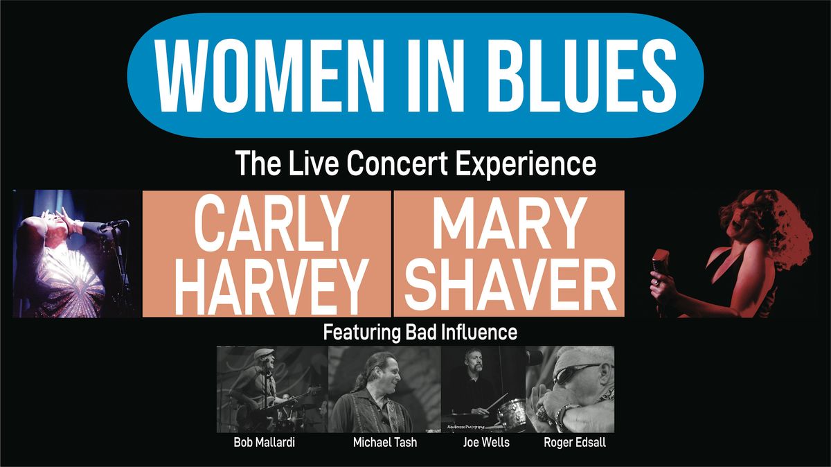 Women of The Blues feat. Carly Harvey and Mary Shaver & Bad Influence ...