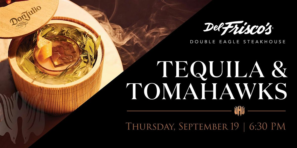 Tequila & Tomahawks - Del Friscos Double Eagle Dallas, Del Frisco's ...