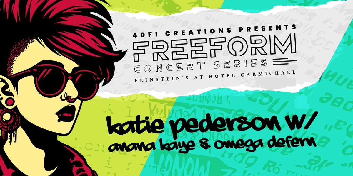 FREEFORM Concert Series - KATIE PEDERSON w/ Anana Kaye & Omega Defern ...