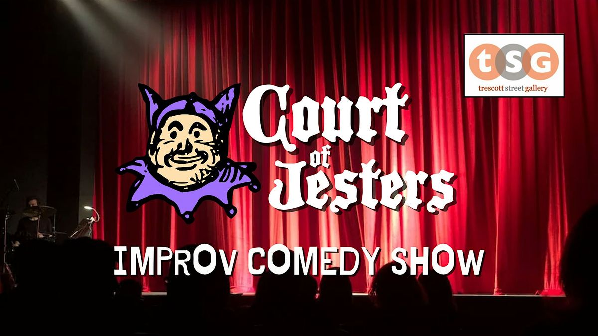Court of Jesters - Improv Comedy Show, Trescott Street Gallery ...