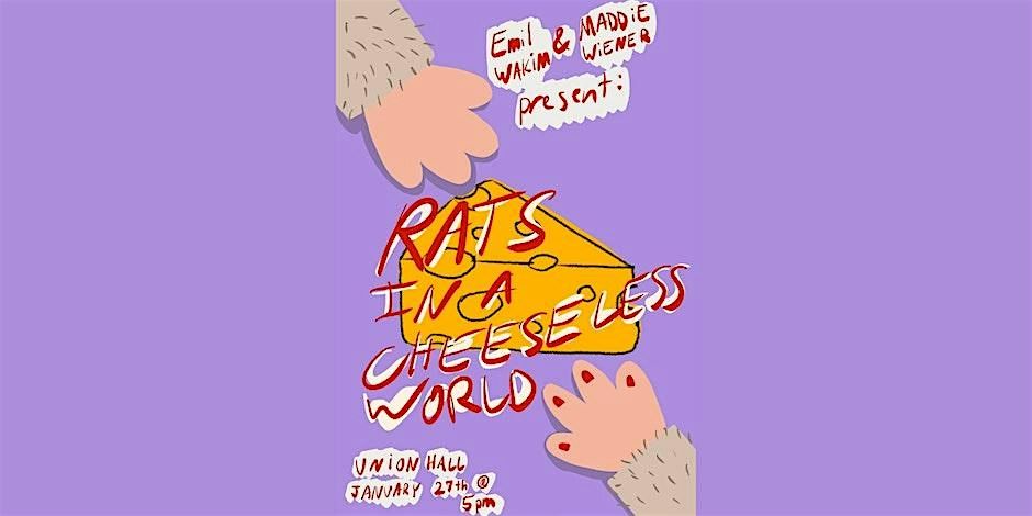 Maddie Wiener and Emil Wakim Present: “Rats in a Cheese-less World ...