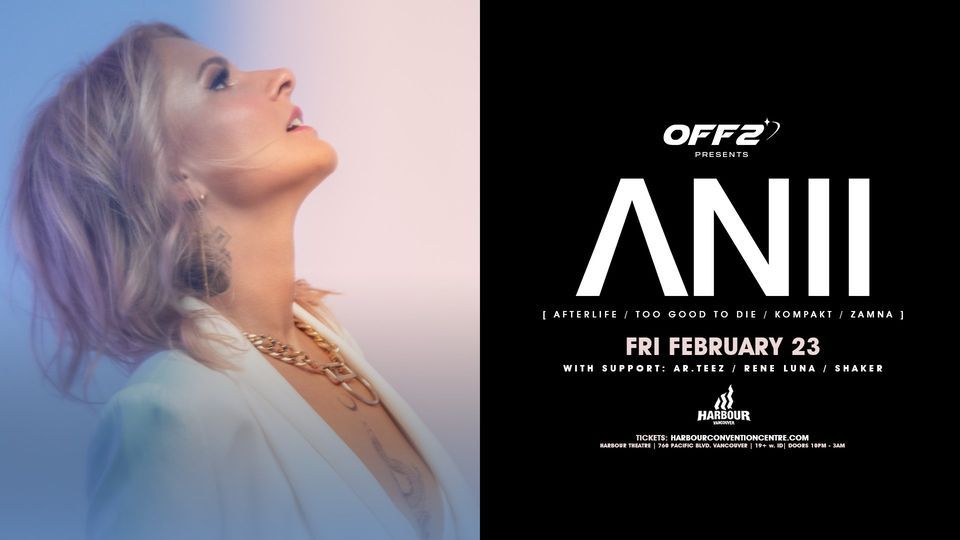 ANII [Afterlife] - Vancouver, Harbour Event & Convention, Vancouver ...