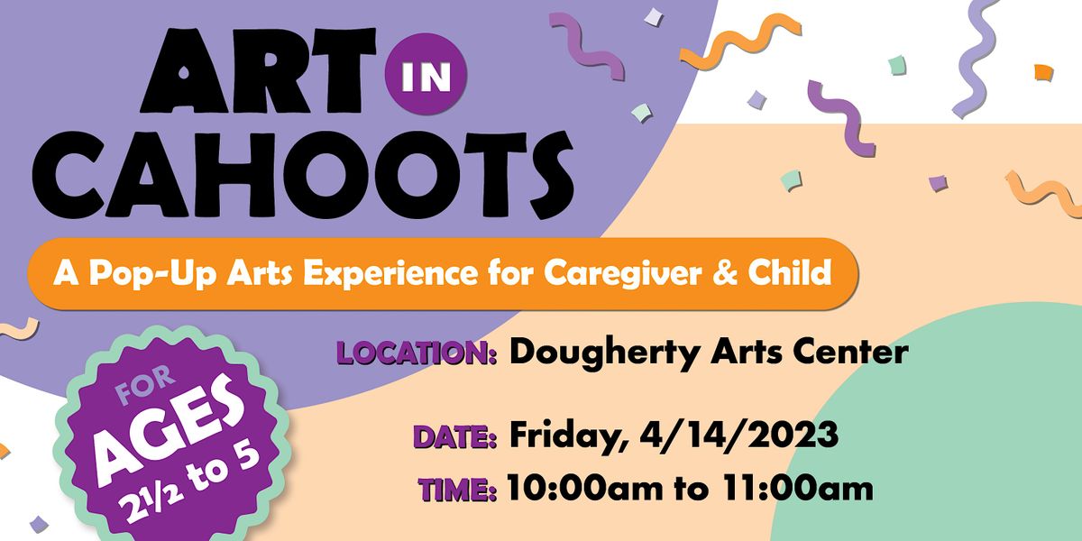 Art in Cahoots @ Dougherty - April 2023, Dougherty Arts Center, Austin ...