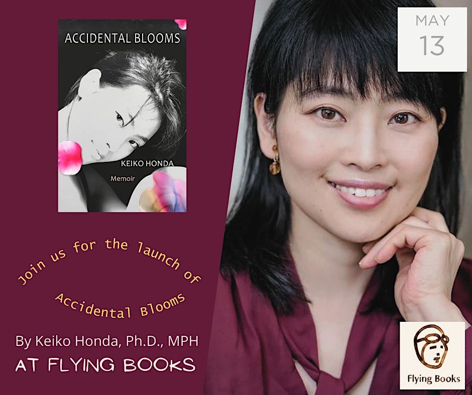 Join us for the launch of Accidental Blooms, by KEIKO HONDA at Flying ...